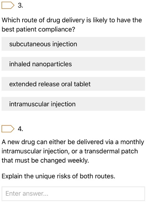 3. Which route of drug delivery is likely to have the best patient ...