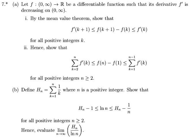7.* (a) Let f : (0, ∞) →ℝ be a differentiable function such that its derivative f' is decreasing ...