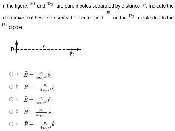 SOLVED: In the figure, P1 and P2 are pure dipoles separated by distance ...