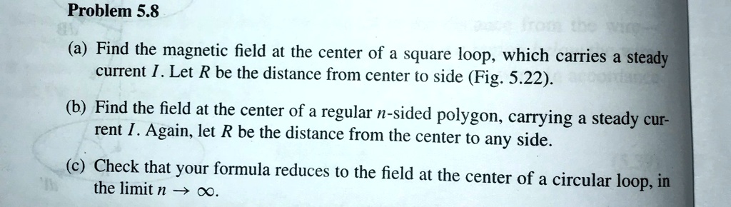 SOLVED: Problem 5.8 a) Find the magnetic field at the center of a square loop; which carries a ...
