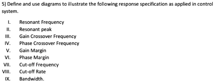 5) Define and use diagrams to illustrate the following response ...