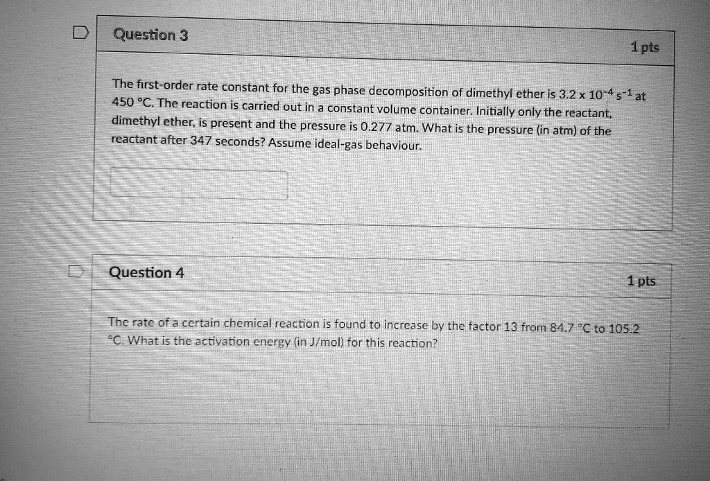 SOLVED:Question 3 1pts The first-order rate constant for the gas phase decomposition of dimethyl ...