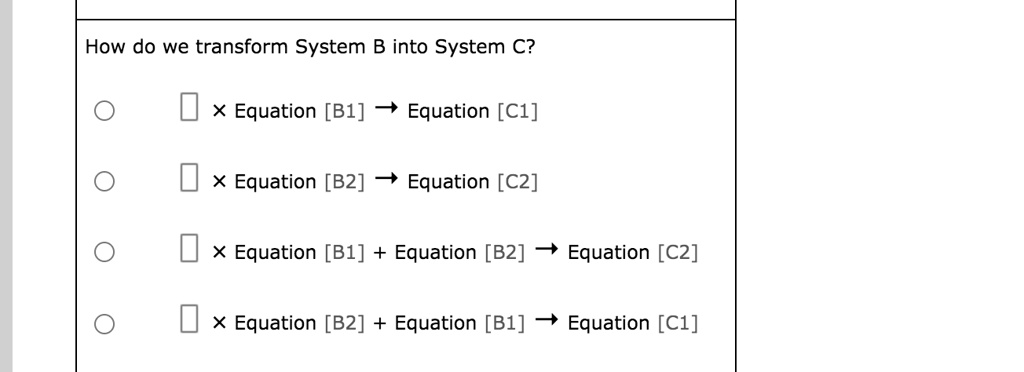 SOLVED:How do we transform System B into System C? Equation [B1 ...