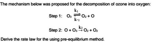 SOLVED: The mechanism below was proposed for the decomposition of ozone ...