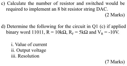 C Calculate The Number Of Resistor And Switched Would Be Required To Implement An 8 Bit