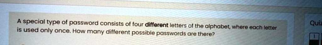 SOLVED: A special type of password consists of four different letters of the alphabet is used ...