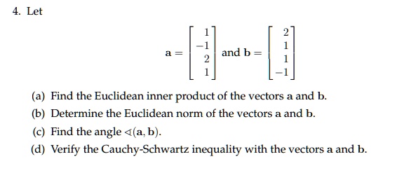 SOLVED: Let [H- [H and Find the Euclidean inner product of the vectors ...