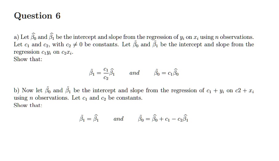 SOLVED: a) Let B0 and B be the intercept and slope from the regression ...