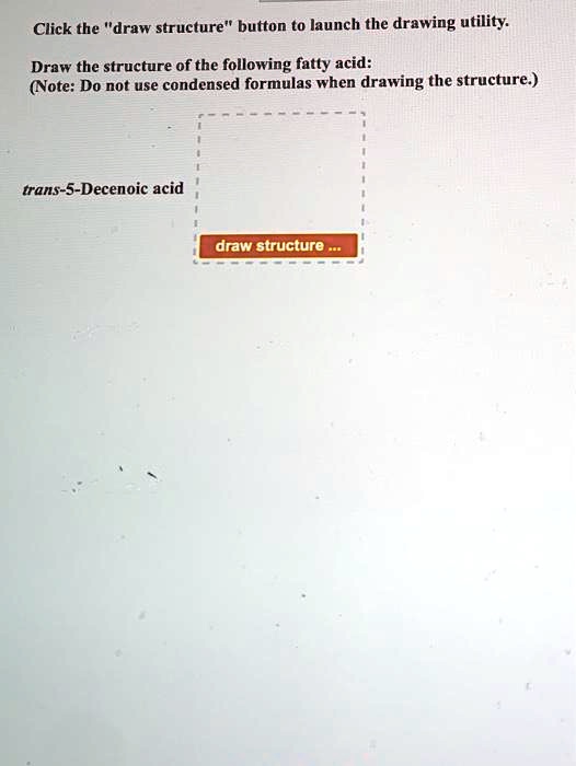 SOLVED: Click the "draw structure" button to launch the drawing utility. Draw the structure of ...
