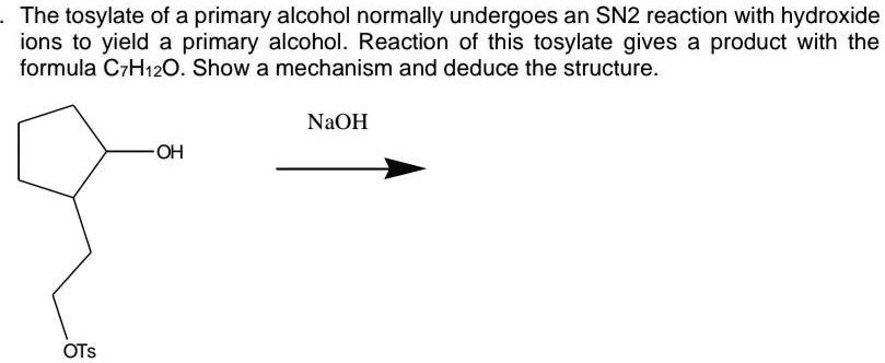SOLVED: The tosylate of a primary alcohol normally undergoes an SNZ ...