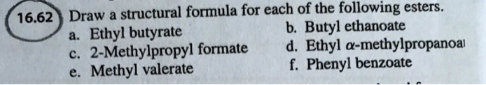 SOLVED: Draw a structural formula for each of the following esters ...
