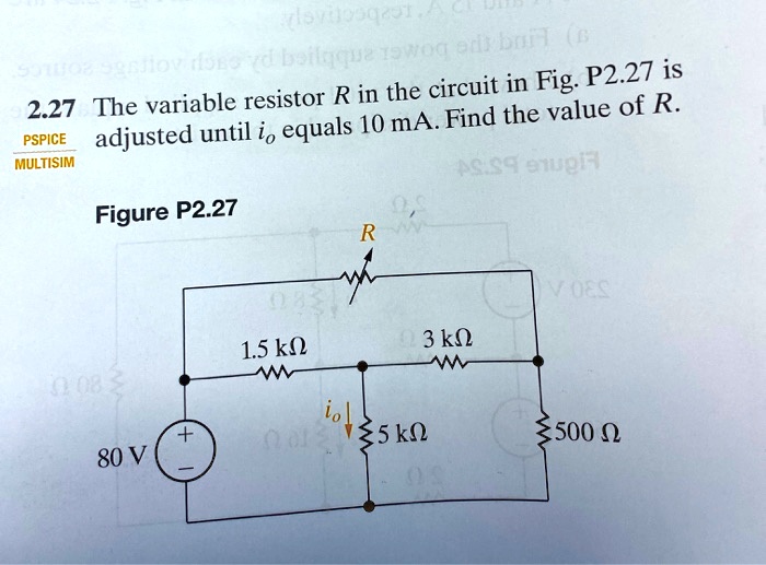[GET ANSWER] 2.27 The variable resistor R in the circuit in Fig. P2.27 is adjusted until io ...