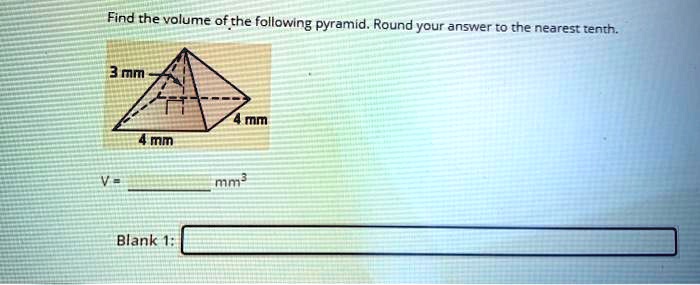 [GET ANSWER] find the volume ofthe following pyramid round your answer to the nearest tenth 3mm ...