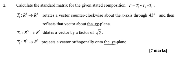 calculate the standard matrix for the given stated composition t t otot ...