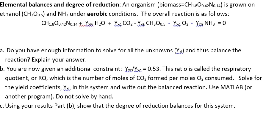 SOLVED: Elemental balances and degree of reduction: An organism ...