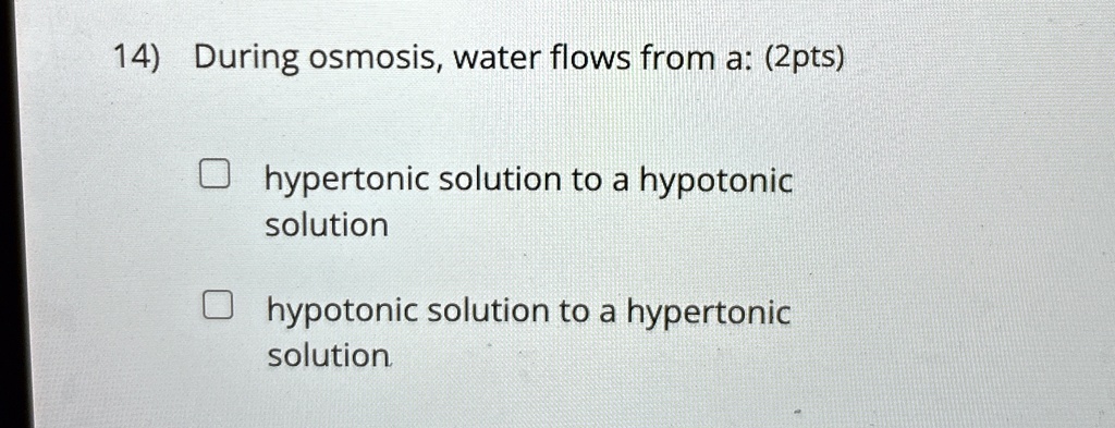 14 during osmosis water flows from a 2pts hypertonic solution to a ...