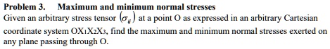 SOLVED: Problem 3. Maximum and minimum normal stresses Given an ...