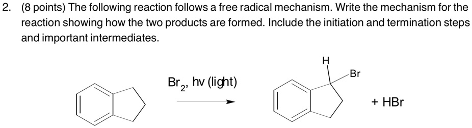 SOLVED: (8 points) The following reaction follows a free radical ...