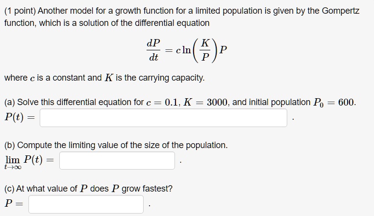 SOLVED: point) Another model for a growth function for a limited population is given by the ...