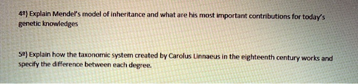 SOLVED: 49) Explain Mendel' model of inheritance and what are his most important contributions ...