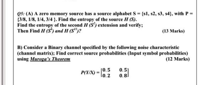 SOLVED: (A) A zero memory source has source alphabet = s1, s2, s4, with P = 3/8, 5/8, 1/4, 3/4 ...