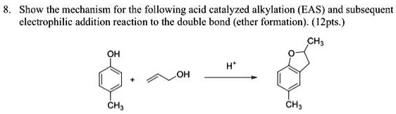 SOLVED: Show the mechanism for the following acid catalyzed alkylation (EAS) and subsequent ...