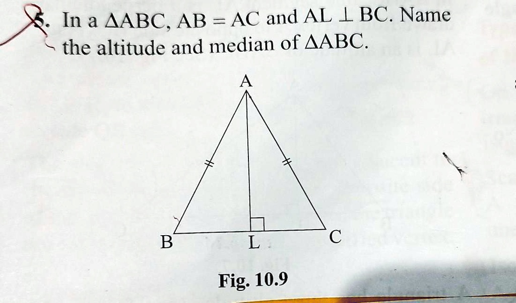 SOLVED: In a triangle ABC, AB=AC and AL is perpendicular BC. Name the altitude and median of ...