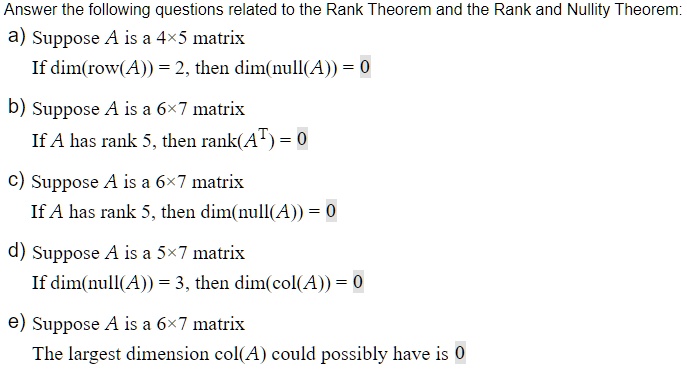 SOLVED: Answer the following questions related to the Rank Theorem and the Rank and Nullity ...