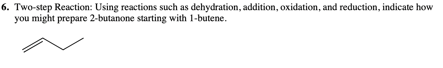 SOLVED: 6. Two-step Reaction: Using reactions such as dehydration ...