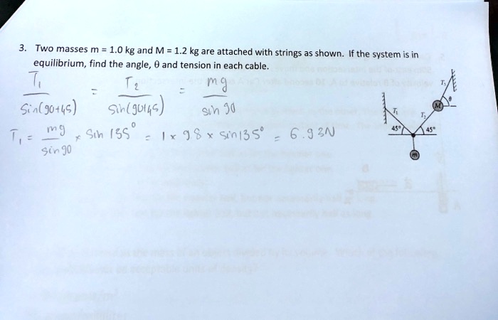 SOLVED:Two masses m = 1.0 kg and M = 1.2 kg are attached with strings ...
