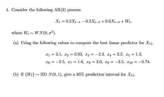 consider the following ar3 process xt 02xt 1 02xt 2 06xt 3 wt where wt wn002 using the following ...