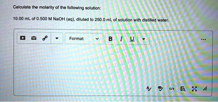SOLVED: Calculate the molarity of the following solution: 10.00 mL of 0.500 M NaOH (aq), diluted ...