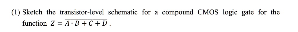 SOLVED: Digital Circuit Design (1) Sketch the transistor-level ...