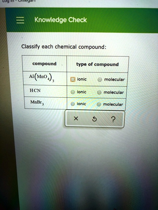 SOLVED: Loy nieyar Knowledge Check Classify each chemical compound ...