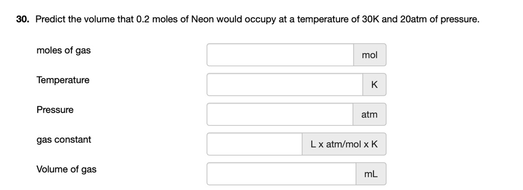 SOLVED: Predict the volume that 0.2 moles of Neon would occupy at a ...