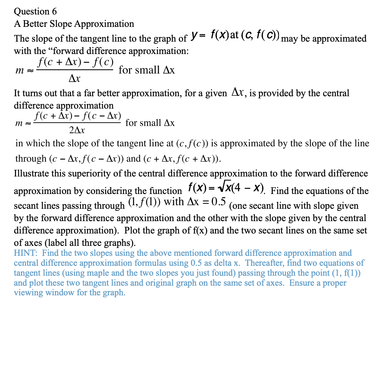 Question 6 A Better Slope Approximation The slope of the tangent line ...