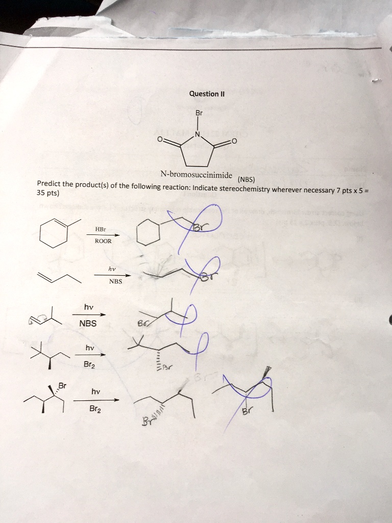 SOLVED: Question II N-bromosuccinimide (NBS) Predict the product(s) of ...