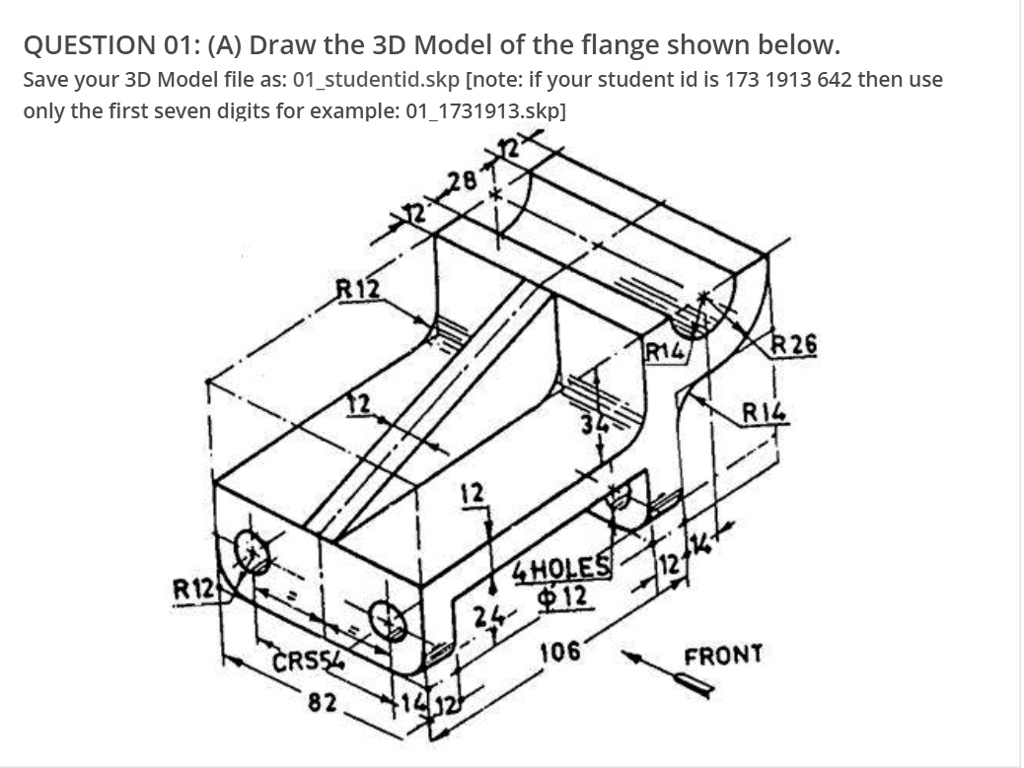 QUESTION 01: (A) Draw the 3D Model of the flange shown below. Save your ...