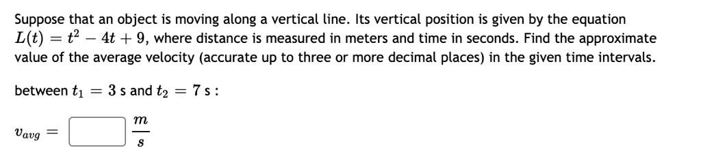 Solved Suppose That An Object Is Moving Along A Vertical Line Its