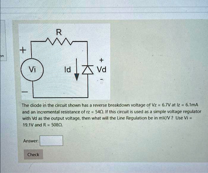 The diode in the circuit shown has a reverse breakdown voltage of Vz ...