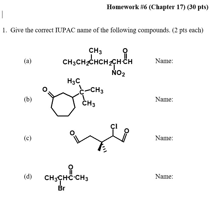 Homework #6 (Chapter 17) (30 pts) 1. Give the correct IUPAC name of the following compounds. (2 ...