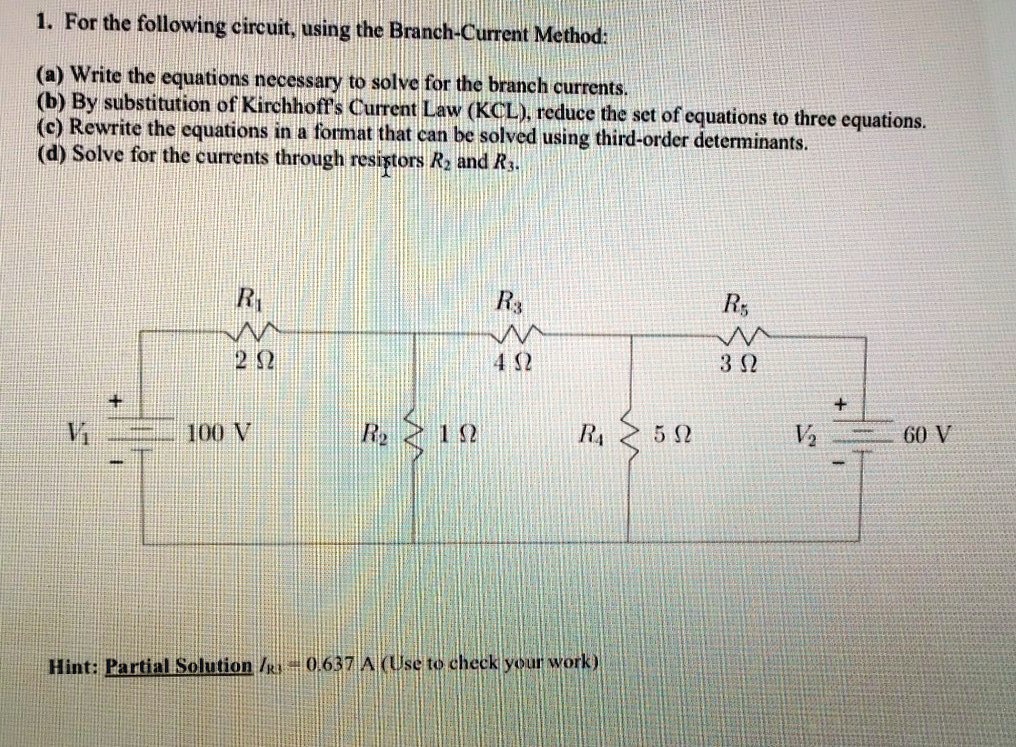 1. For the following circuit, using the Branch-Current Method: (a) Write the equations necessary ...