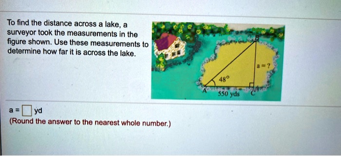 to find the distance across a lake surveyor took the measurements in ...