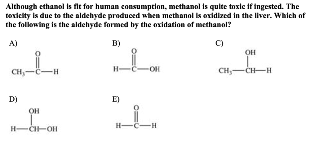 SOLVED: Although ethanol is fit for human consumption, methanol is ...