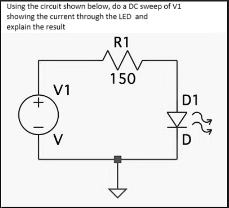 Using the circuit shown below, do a DC sweep of V1 showing the current ...