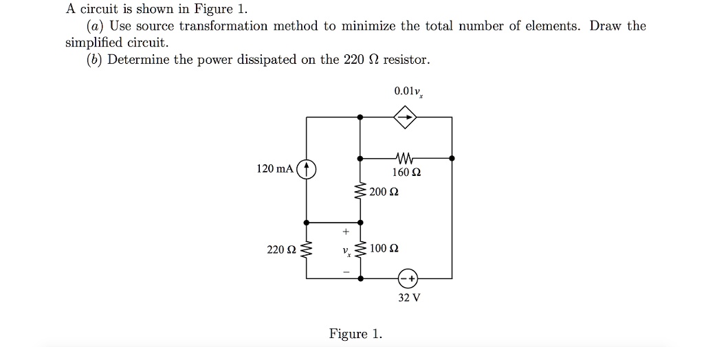 A circuit is shown in Figure 1. (a) Use source transformation method to minimize the total ...