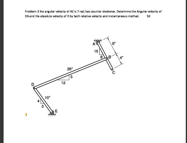 SOLVED: Problem 3: The angular velocity of AC is 7 rad/sec counterclockwise. Determine the ...