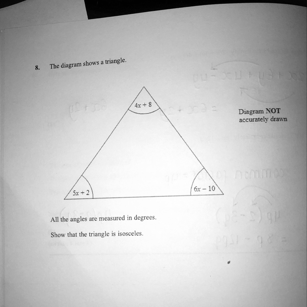 8. The diagram shows a triangle. 5x + 2 4x + 8 All the angles are measured in degrees. Show that ...