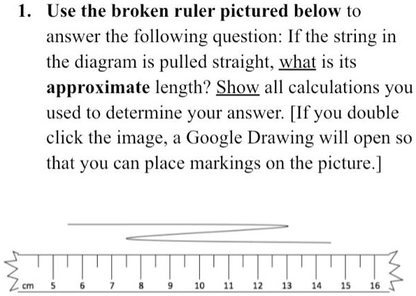 1. Use the broken ruler pictured below to answer the...