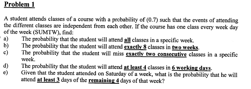 A student attends classes of a course with a probability of (0.7) such ...